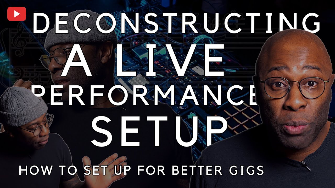 Deconstructing A Live Performance Setup | HOW TO SET UP FOR BETTER GIGS ...