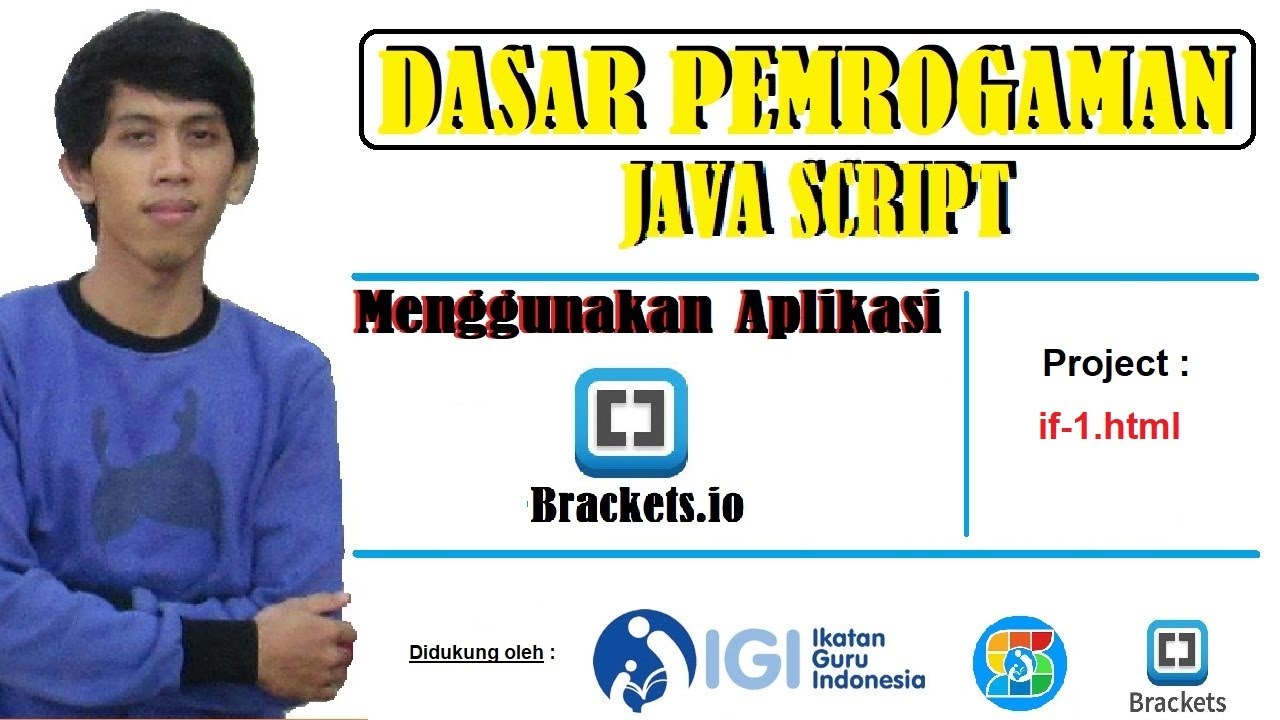 Dasar Pemrogaman Java Script Menggunakan Aplikasi Brackets Part.4 (if-1.html) - YouTube