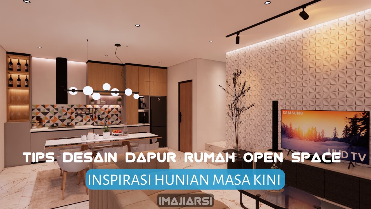 Tips Desain Dapur Rumah Open Space - YouTube
