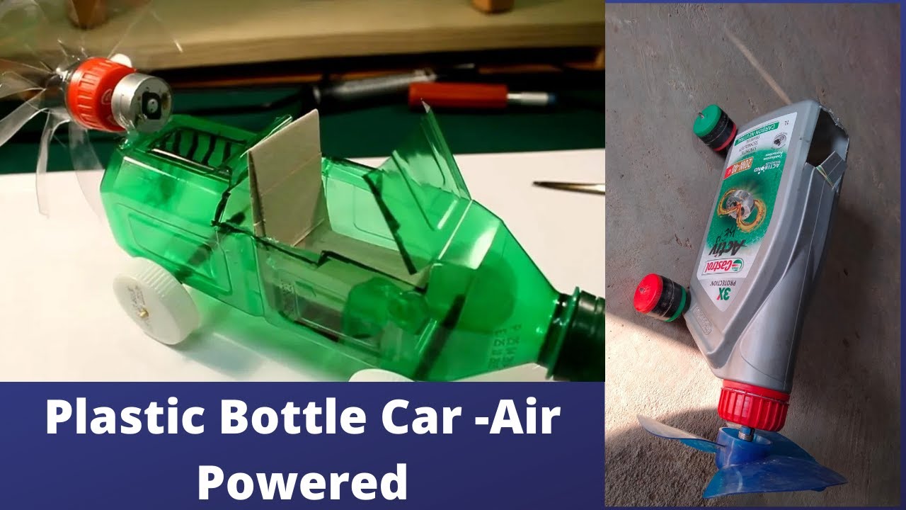 How to Make a Homemade Plastic Bottle Car - AIR Powered | How to Make ...