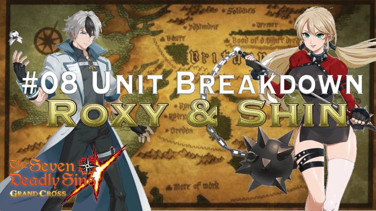 #08 Unit Breakdown: ROXY & SHIN | Seven Deadly Sins Grand Cross Global ...