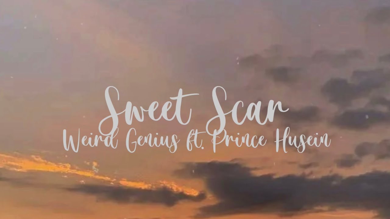 Sweet Scar - Weird Genius ft. Prince Husein ( Lyrics Video) - YouTube