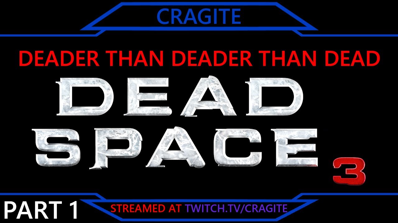 Deader Than Deader Than Dead | Dead Space 3 | Part 1 (Stream 26 Oct '23 ...