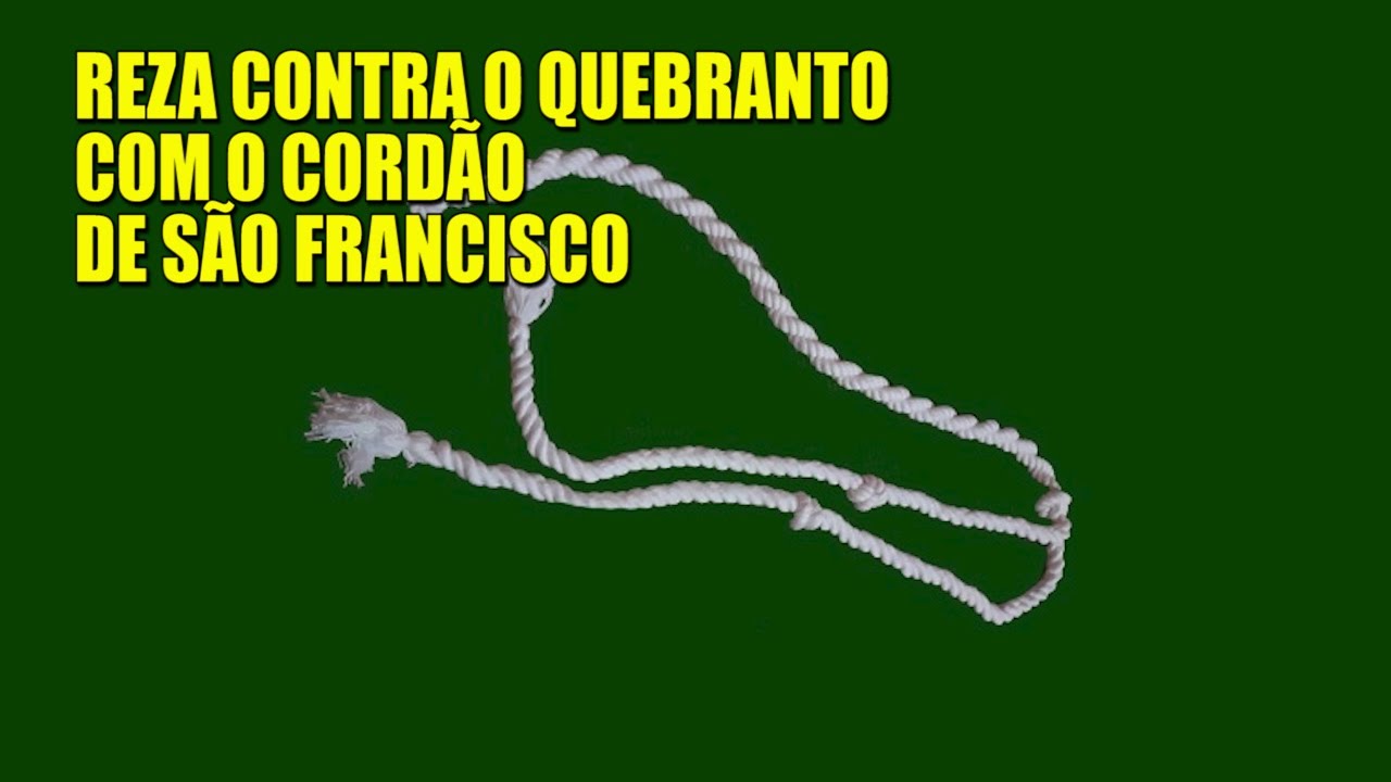 SABERES POPULARES - REZA CONTRA O QUEBRANTO COM CORDÃO DE SÃO FRANCISCO ...