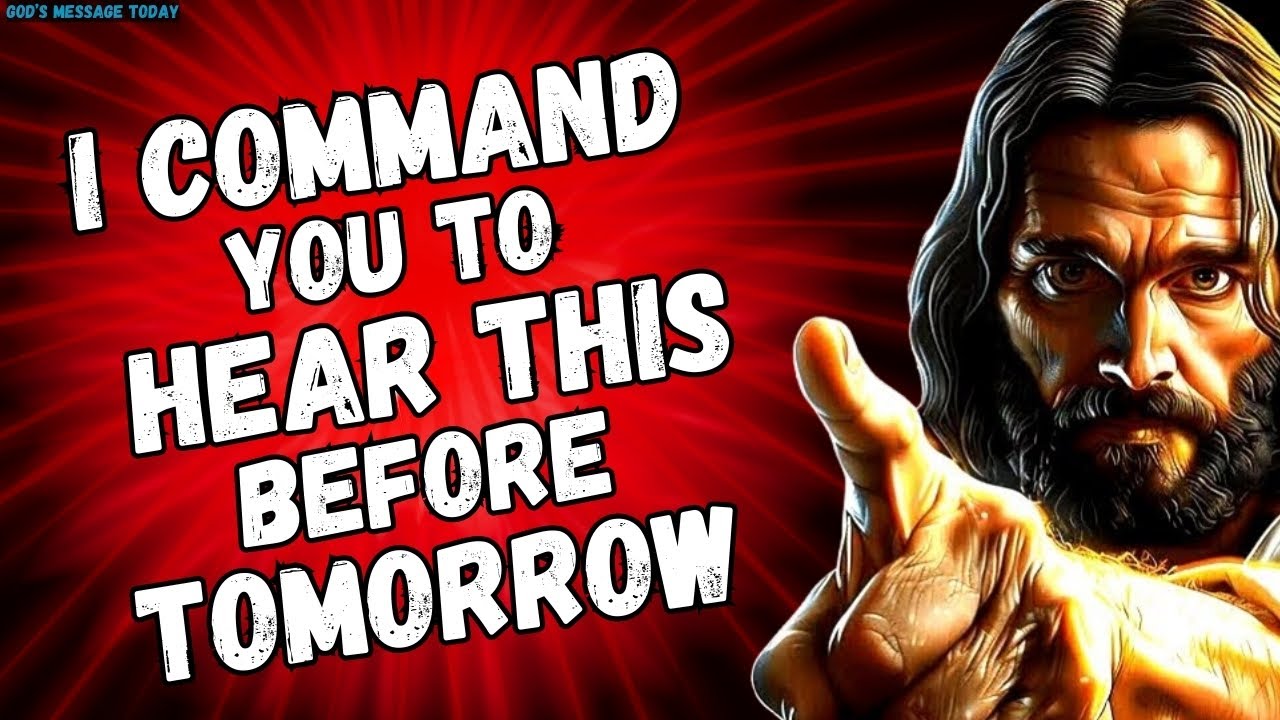 🛑"I COMMAND YOU TO HEAR THIS BEFORE TOMORROW" | God's Message Today # ...