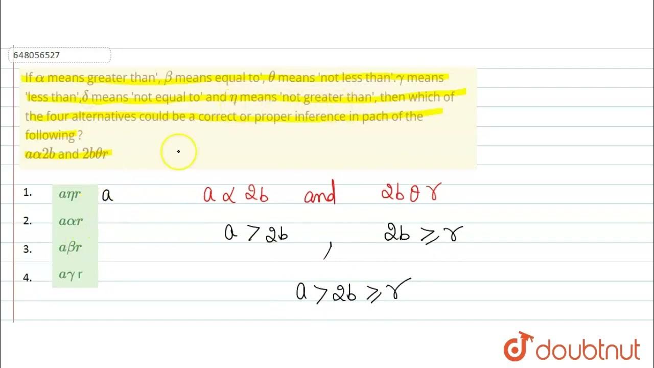 If alpha means greater than\', beta means equal to\', theta means \'not less than\'.gamma means ...