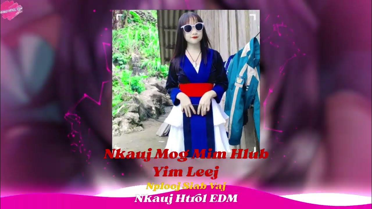 Nkauj Mog Mim Hlub Yim Leej Remix - Nplooj Siab Vaj | Nkauj Htrol EDM - YouTube