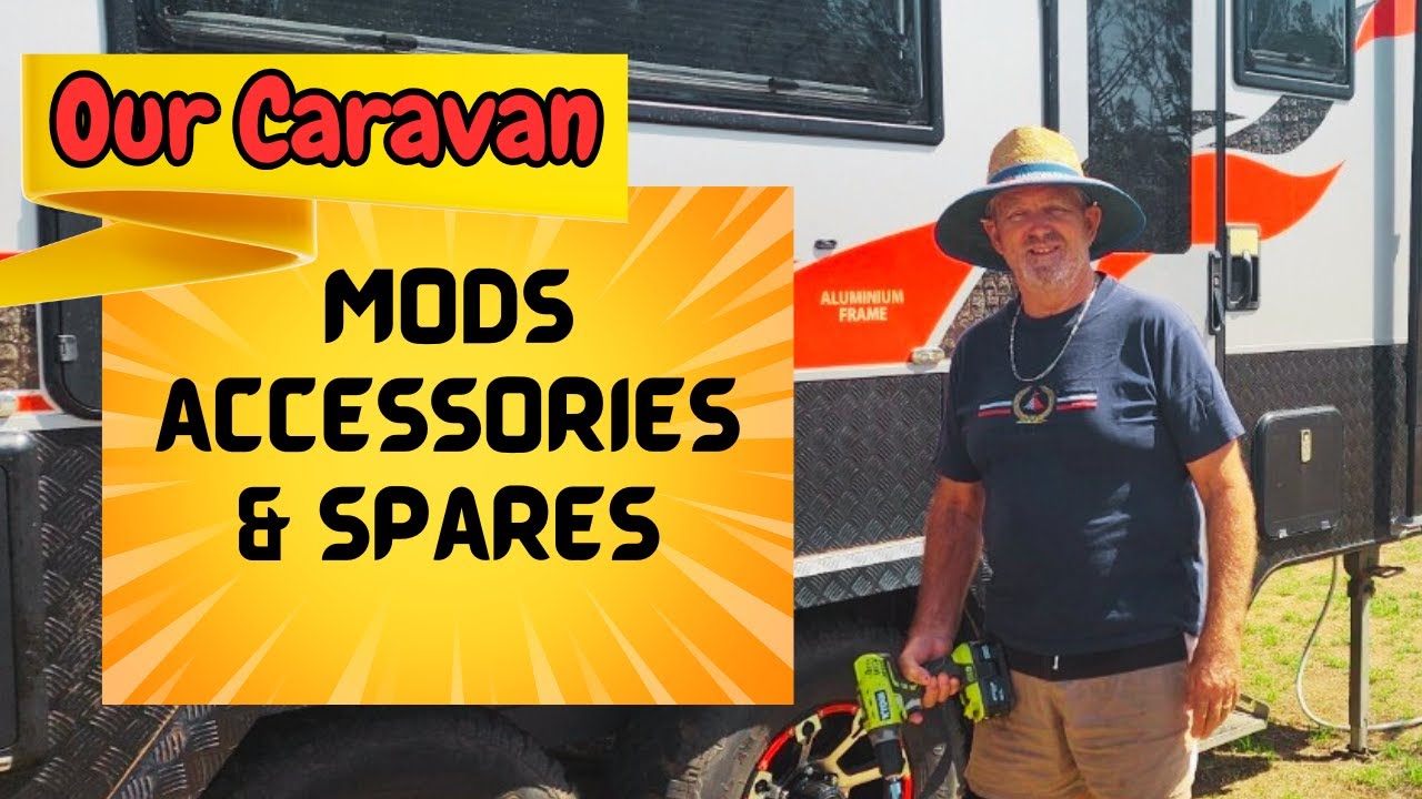 OUR CARAVAN MODIFICATIONS & EXTRAS TO MAKE US SAFE AND COMFORTABLE ...