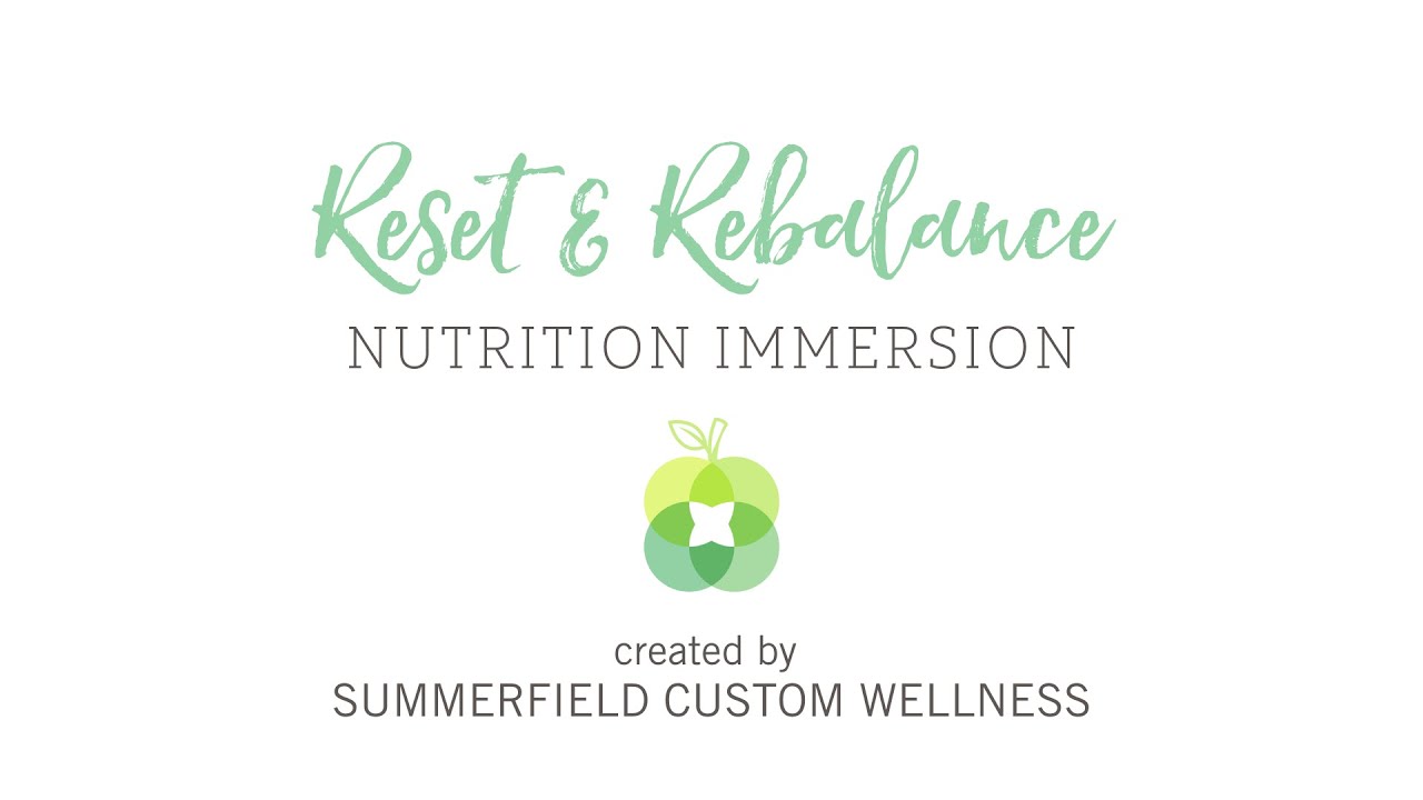 Reset & Rebalance Nutrition Immersion - YouTube