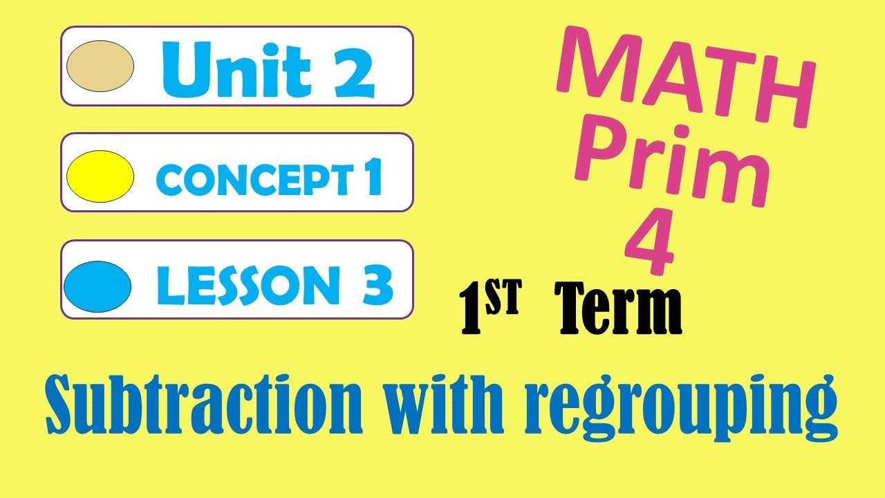 math grade_4 1st_term unit_2 lesson_3 ( Subtraction with regrouping ...