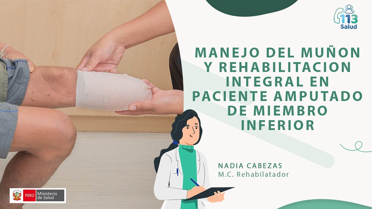 MANEJO DEL MUÑON Y REHABILITACION INTEGRAL EN PACIENTE AMPUTADO DE ...