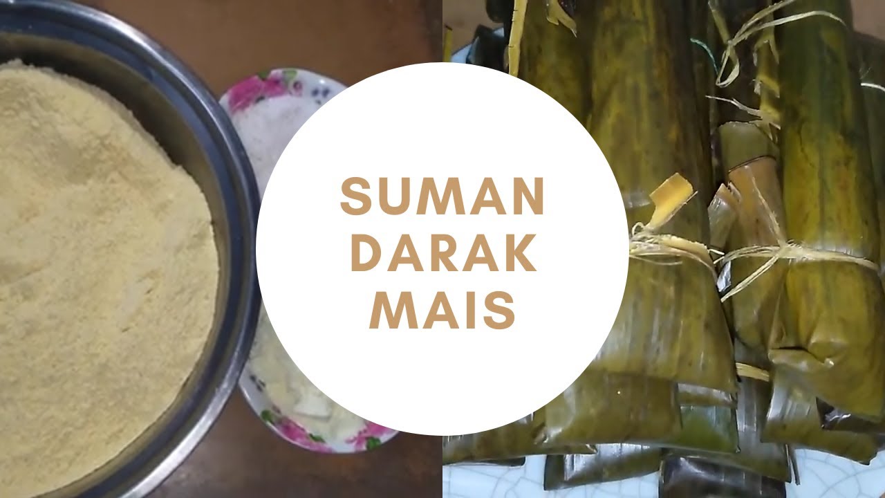 SUMAN DARAK MAIS | SUMAN RECIPE | PAANO GUMAWA NG SUMAN DARAK MAIS ...