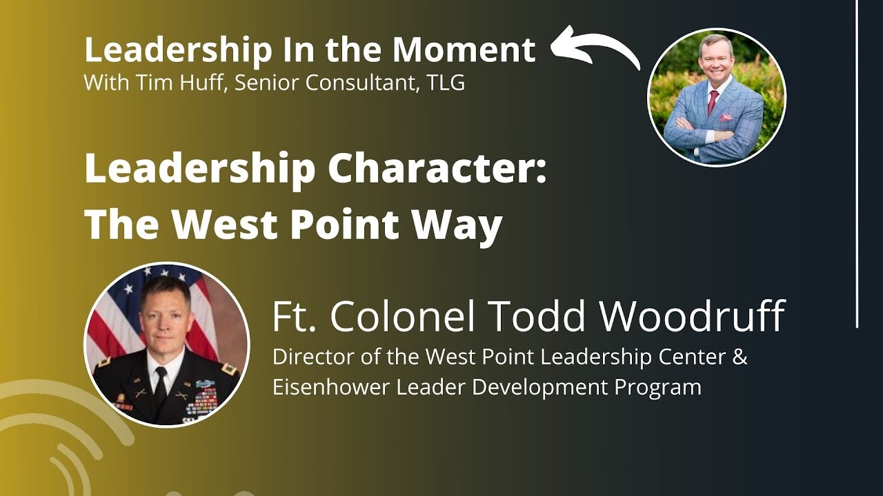 Leadership Character: The West Point Way | Ft. Colonel Todd Woodruff ...