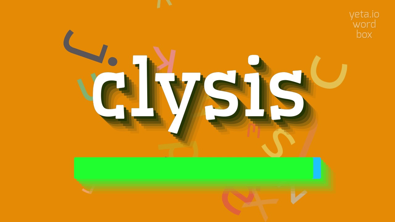 How to say "clysis"! (High Quality Voices) - YouTube