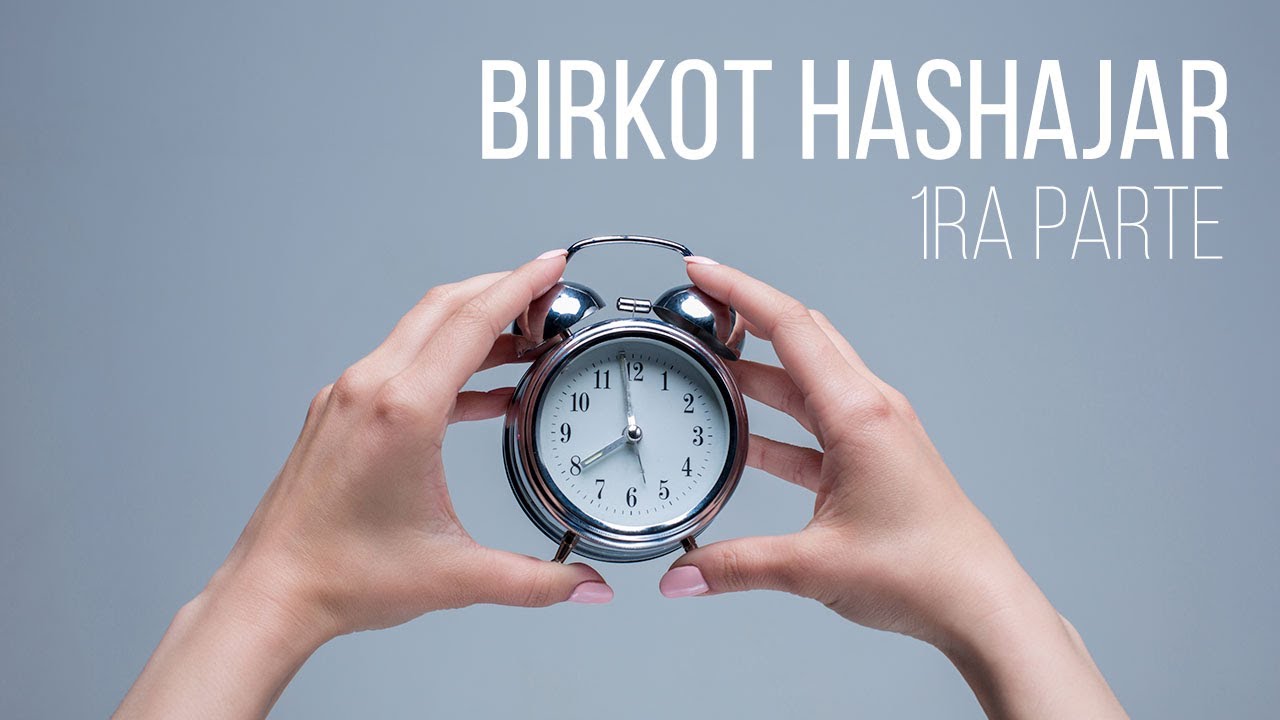 BIRKOT HASHAJAR (1ra parte) - YouTube