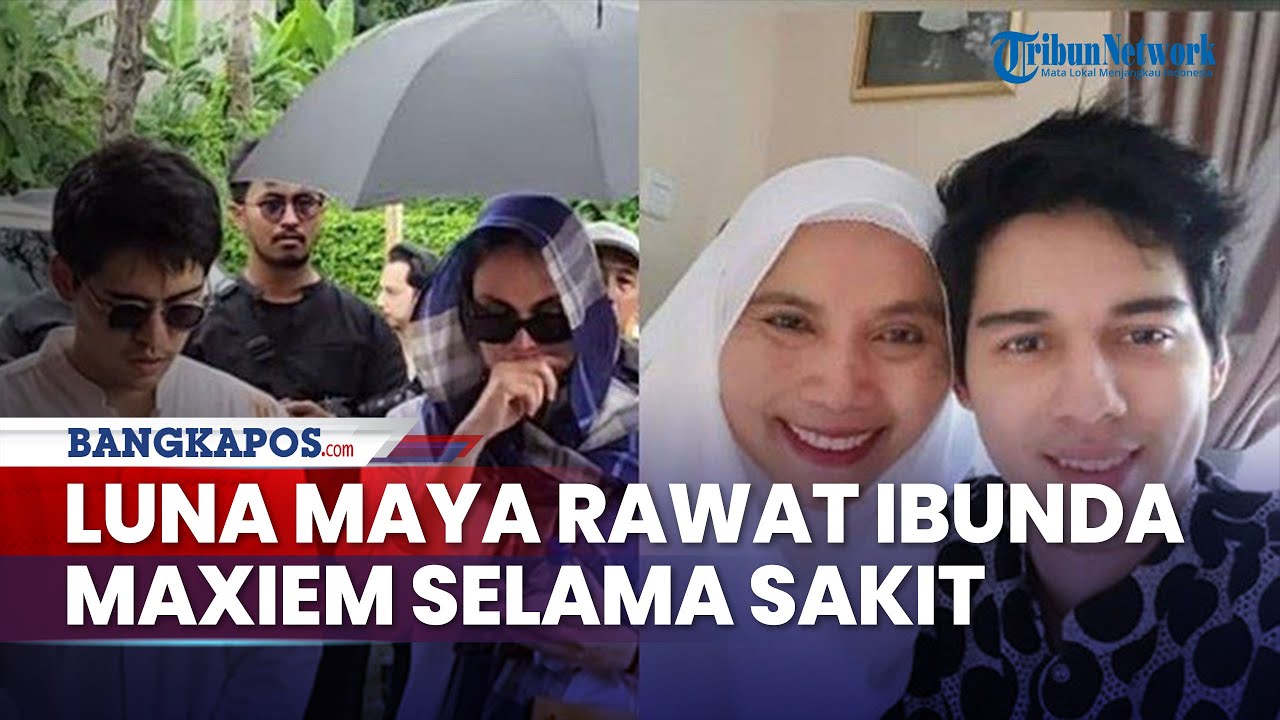 Cocok Jadi Mantu? Maxime Kenang Luna Maya Rawat Ibunya, Tak Terduga ...