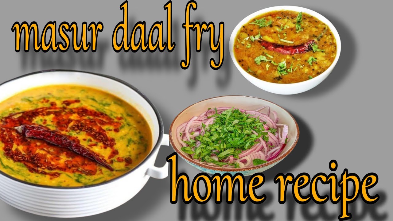 masur dal fry ( home recipe ) daal fry home recipe - YouTube