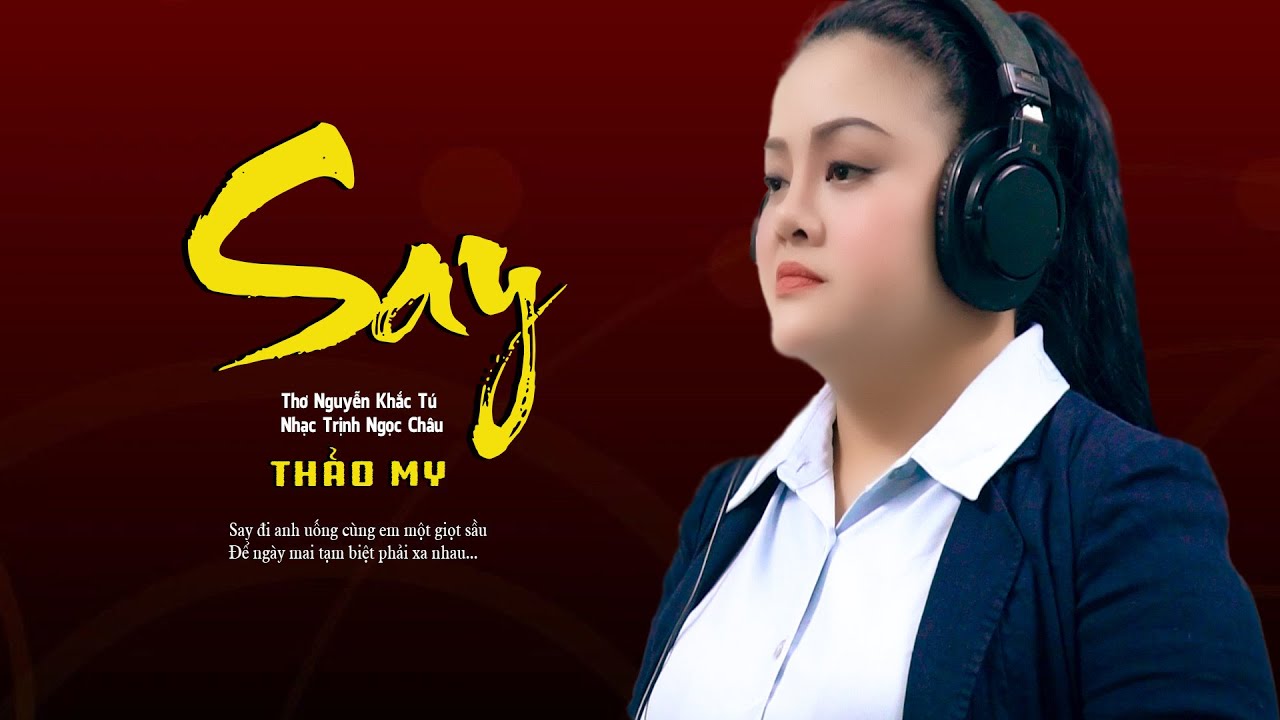 Say - Ca Khúc Mới Làm Lay Động Trái Tim Người Nghe - Thảo My | Giọng Ca ...