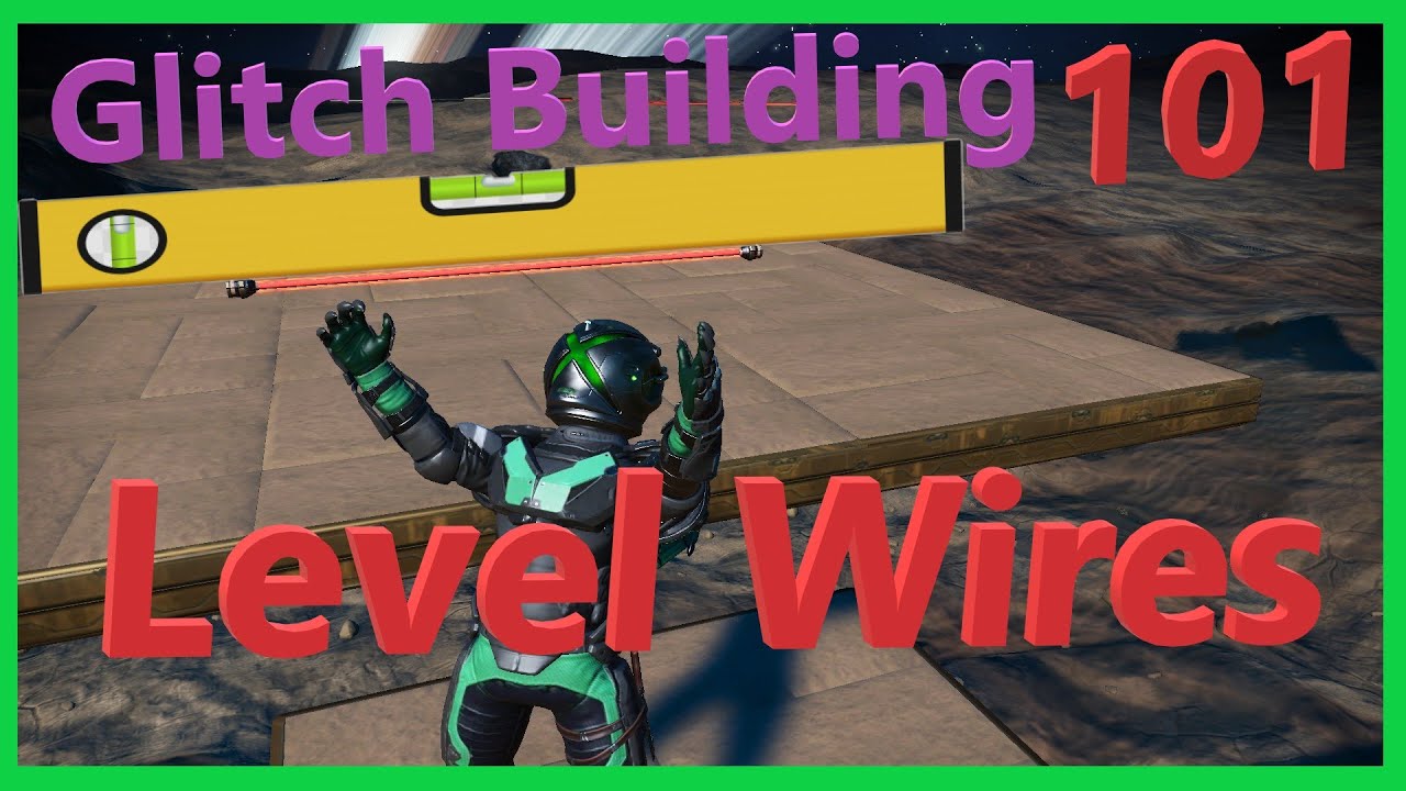 NMS Glitch Building 101 - Lesson 6 - Level Wires - #nomanssky # ...
