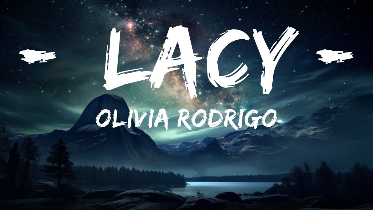 Olivia Rodrigo - lacy (Lyrics) | 15p Lyrics/Letra - YouTube