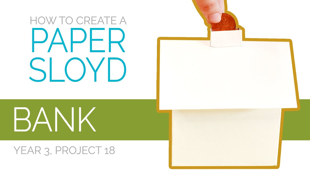How to Create a Paper Sloyd Bank (Year 3, Project 18) - YouTube