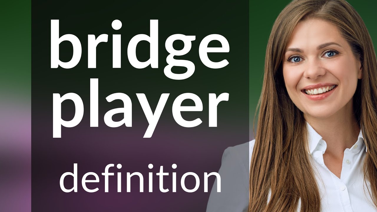 Bridge player | definition of BRIDGE PLAYER - YouTube