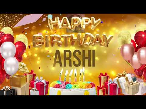 ARSHI - Happy Birthday Arshi