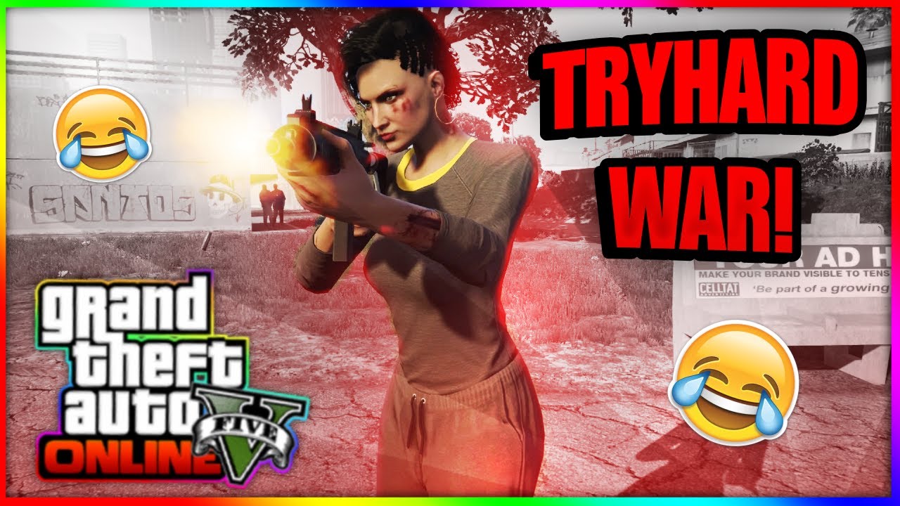 WAR WITH TRYHARDS [GTA ONLINE] - YouTube