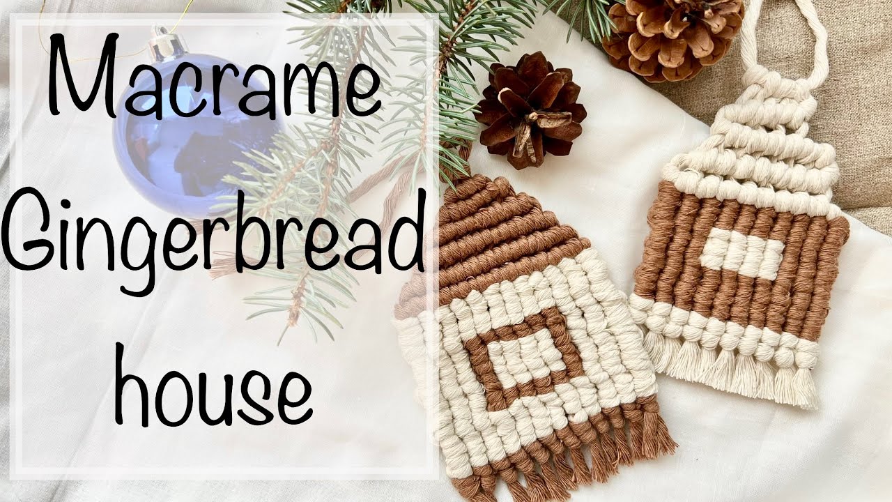 DIY Christmas ornament, TWO EASY macrame ornaments, Gingerbread house ...