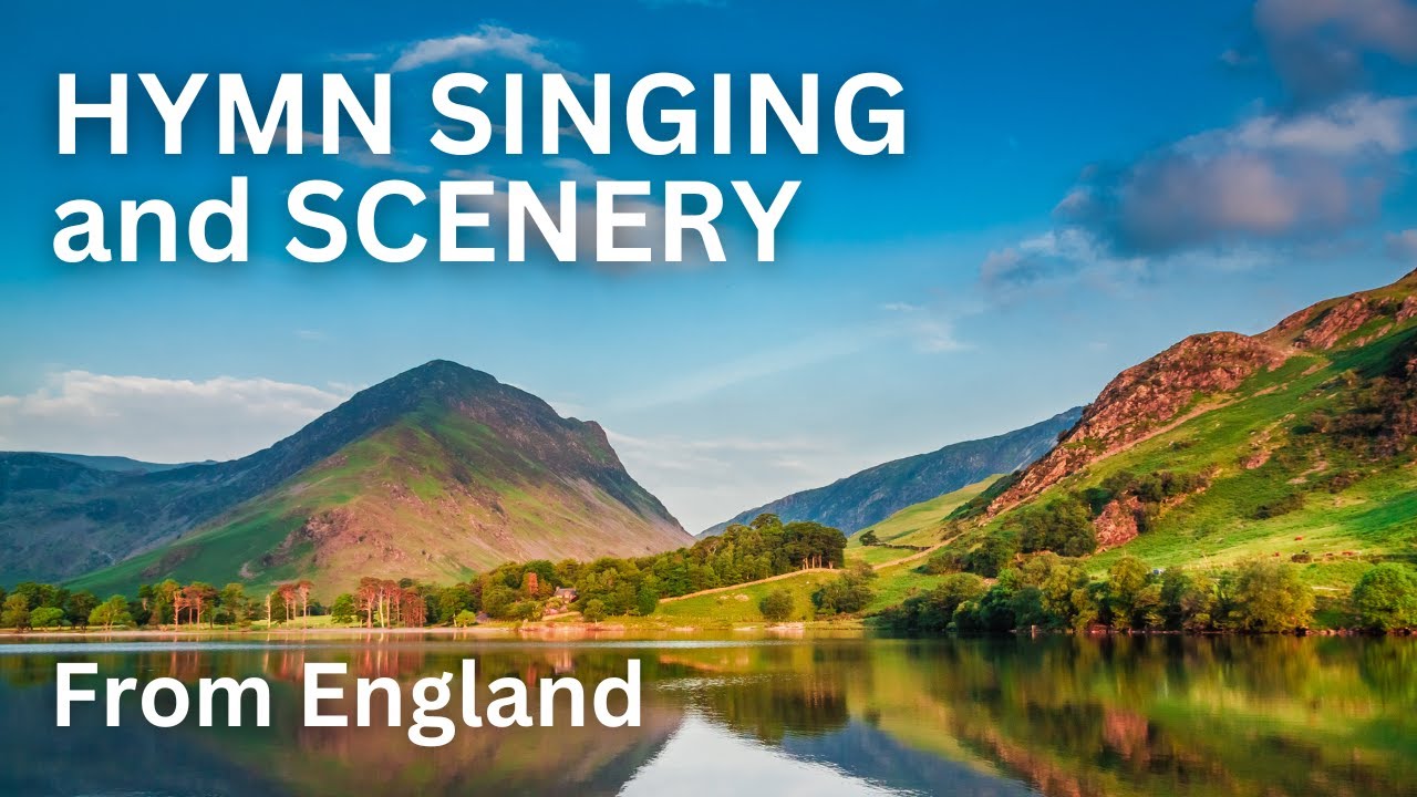 100 minutes of hymn singing and scenery from England - YouTube