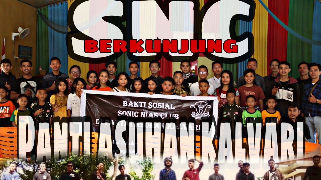 SNC Berkunjung Ke PANTI ASUHAN BUKIT KALVARI - YouTube