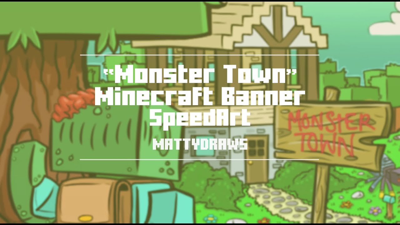 Minecraft Banner SpeedArt - "Monster Town" - DenotinFilms - YouTube