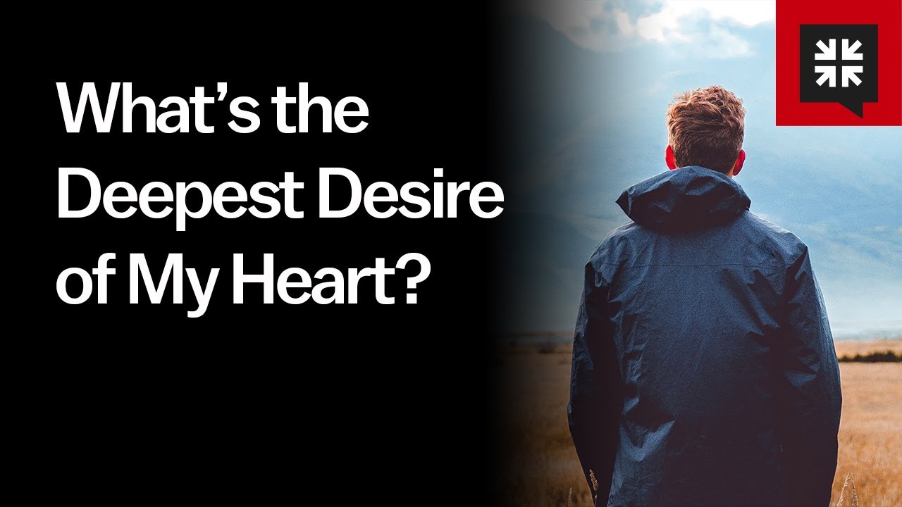 What’s the Deepest Desire of My Heart? - YouTube
