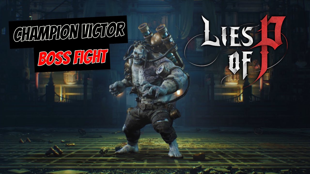 CHAMPION VICTOR BOSS FIGHT -LIES OF P - YouTube