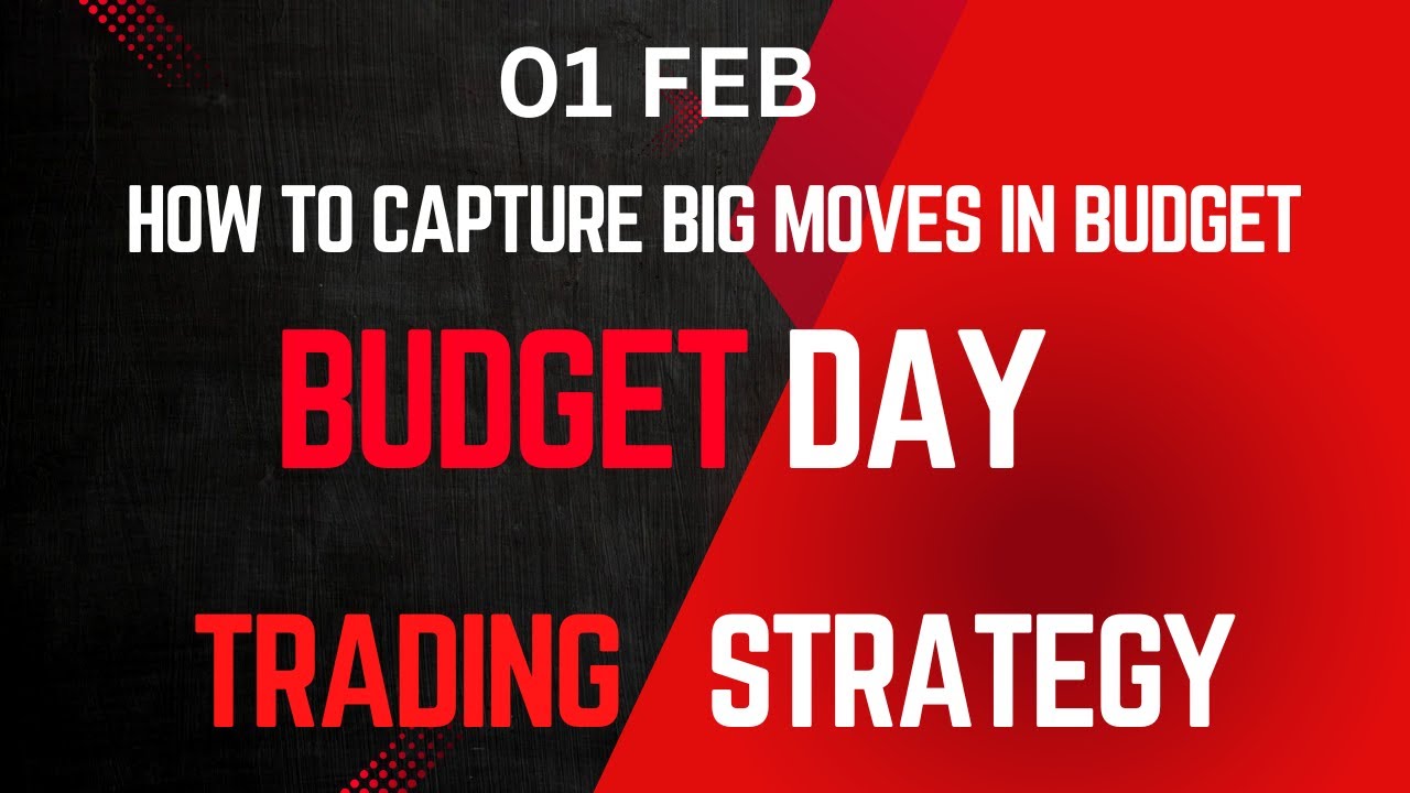 01 FEB BUDGET DAY HOW TO CAPTURE BIG MOVES IN BUDGET #trading # ...