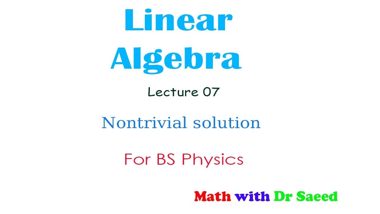 Recorded Lecture Linear Algebra, Lec 07 , Non trivial solution - YouTube