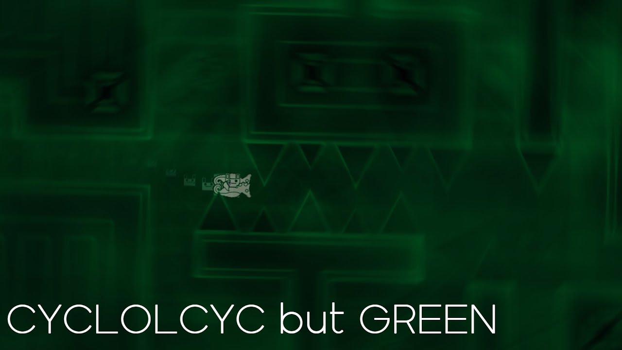 CYCLOLCYC but GREEN - YouTube