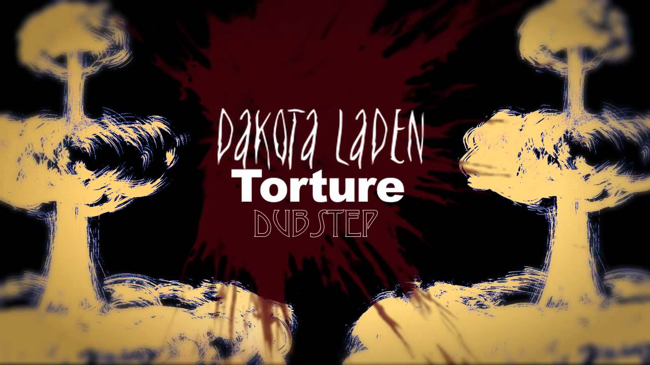 Torture Dubstep (Dakota Laden) - YouTube