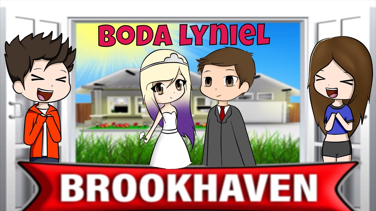LYNA Y DANI SE CASAN EN BROOKHAVEN *BODA LYNIEL* | #TeamAnormal - YouTube