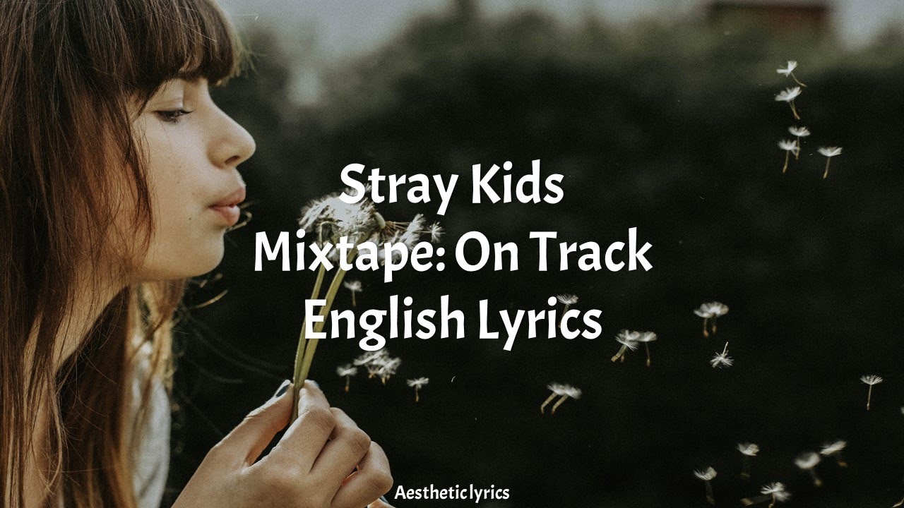 Mixtape: On Track // Stray Kids English Lyrics - YouTube
