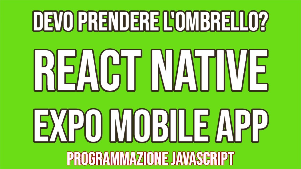UMBRELLAPP: SVILUPPARE APPLICAZIONI MOBILE CON REACT NATIVE E EXPO.IO ...
