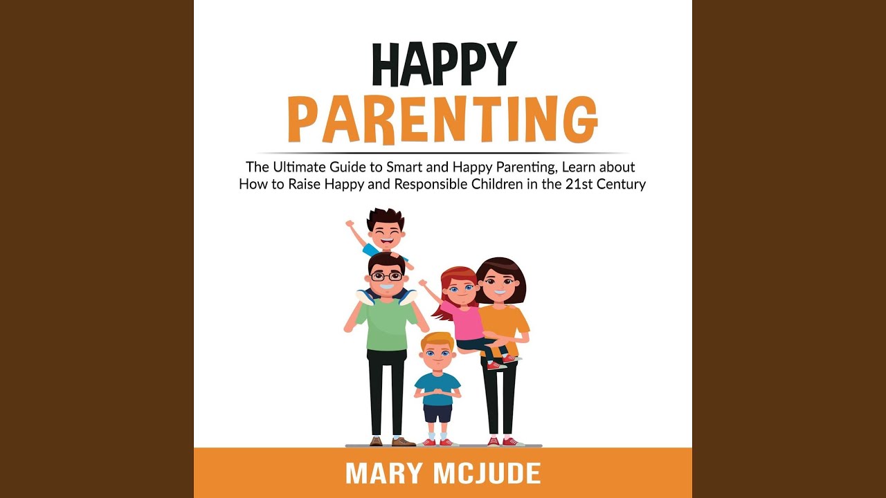 Chapter 20 - Happy Parenting - The Ultimate Guide to Smart and Happy ...