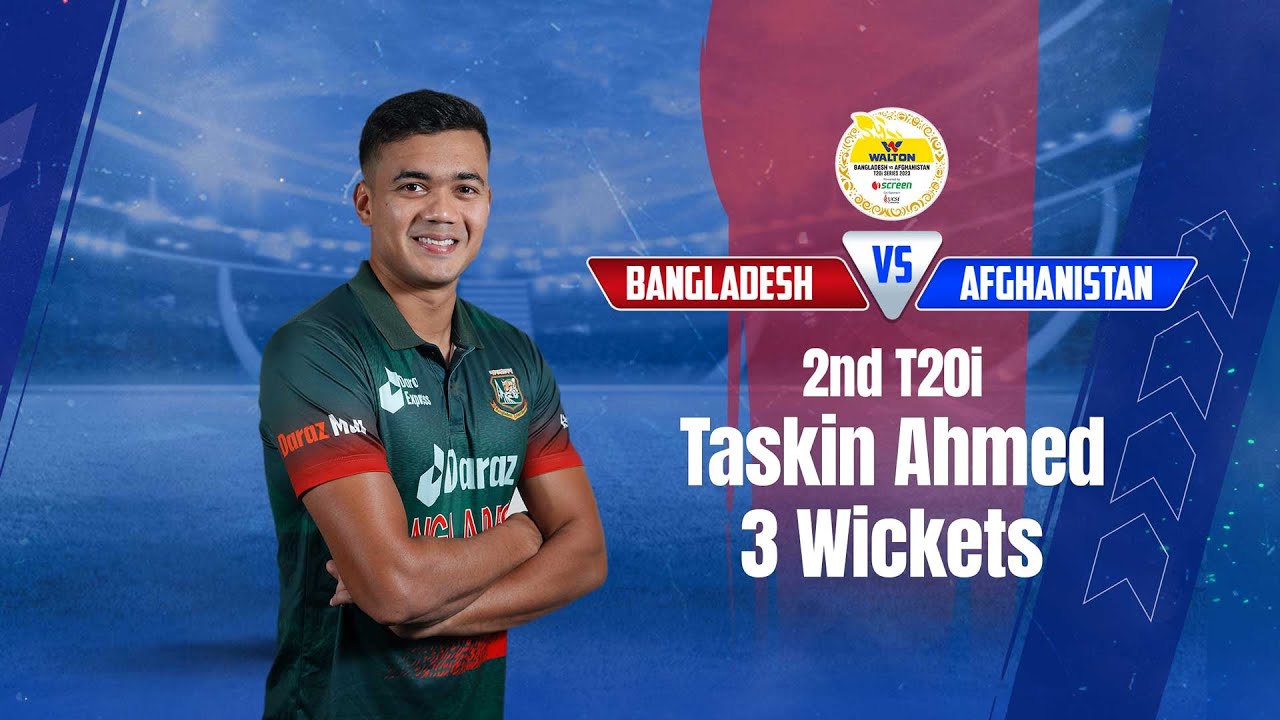 Taskin Ahmed's 3 Wickets Against Afghanistan || 2nd T20i || Afghanistan ...