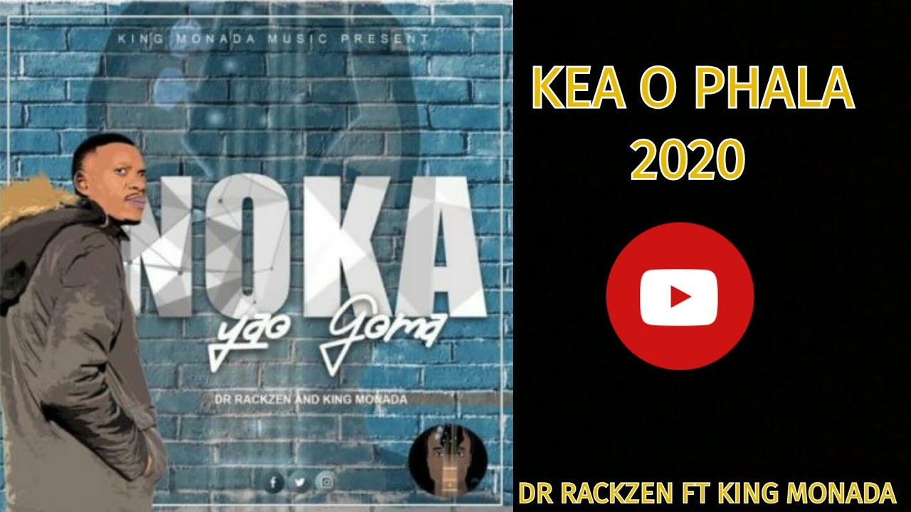 KEA O PHALA ( DR RACKZEN Ft KING MONADA ) - YouTube