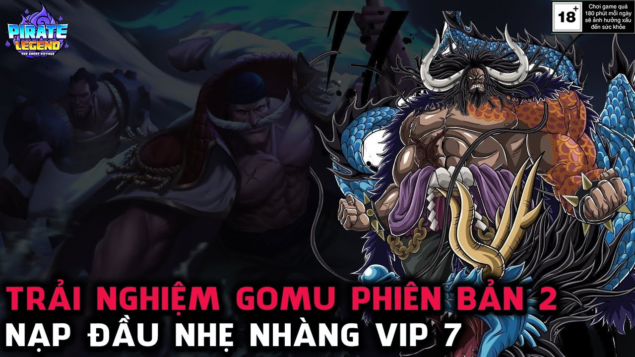 Pirate Legends: The Great Voyage(GOMU2) - NÔNG DÂN ĐẠT LÊ NẠP ĐẦU VIP 7 ...