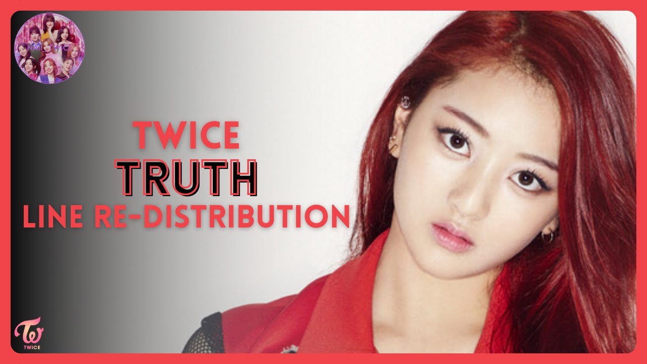TWICE (트와이스) ~ Truth | Line Re-Distribution - YouTube