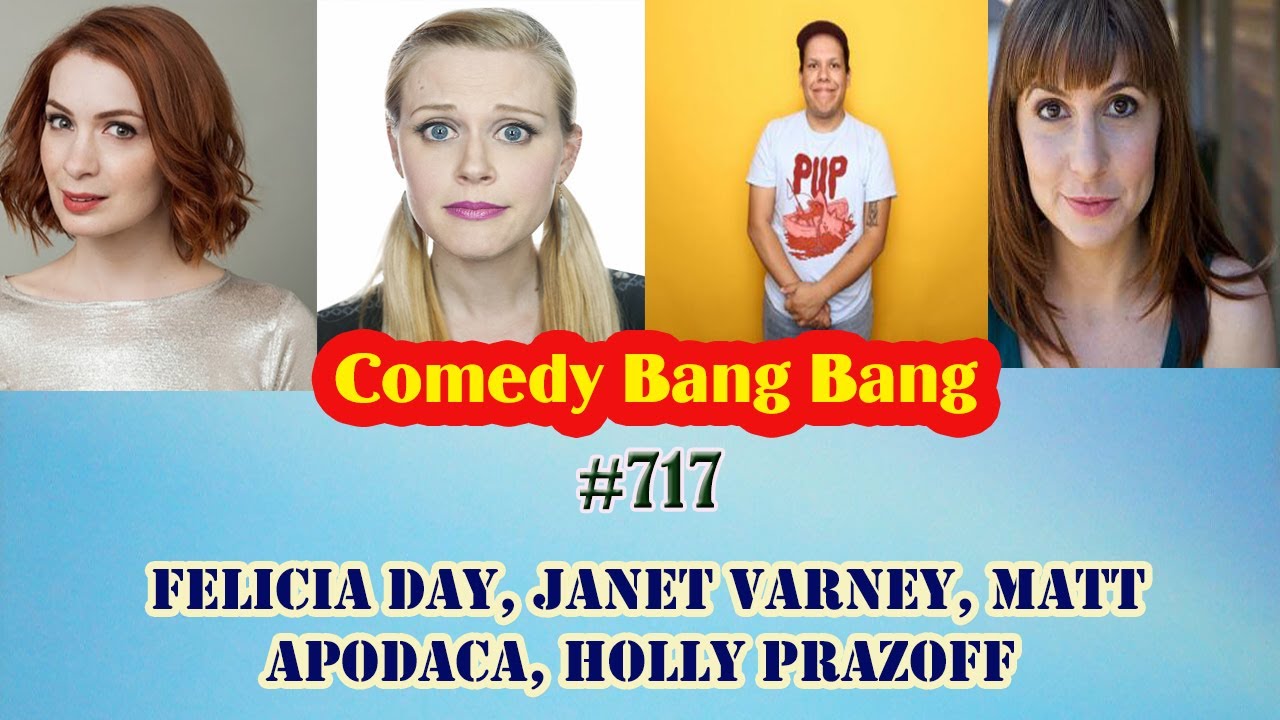 Comedy Bang Bang # 717 - Felicia Day, Janet Varney, Matt Apodaca, Holly ...