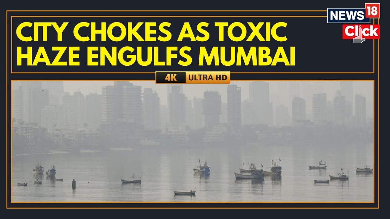 Toxic Haze in Mumbai: AQI Hits Dangerous Levels | City Turns Gas ...