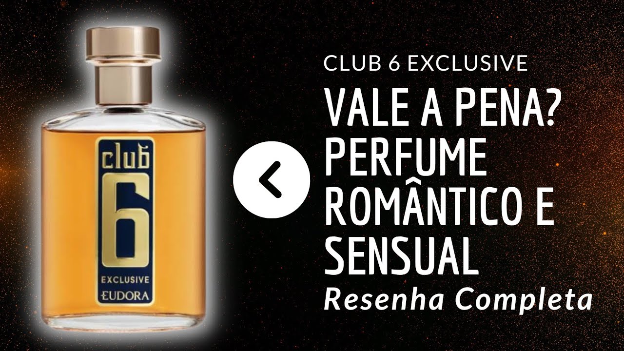 CLUB 6 EXCLUSIVE EUDORA/VALE A PENA?/HYPE?/PERFUME ROMÂNTICO E SENSUAL ...