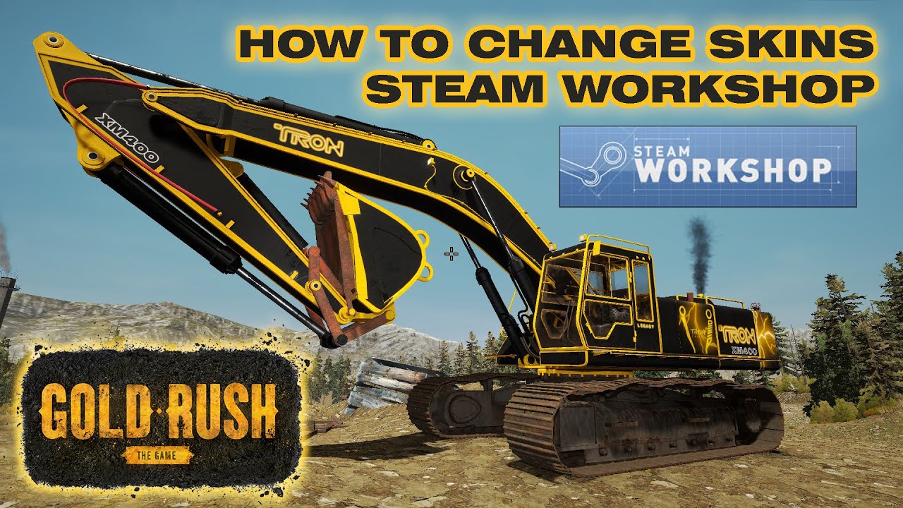 Gold Rush The Game - HOW TO CHANGE SKINS - STEAM WORKSHOP - YouTube